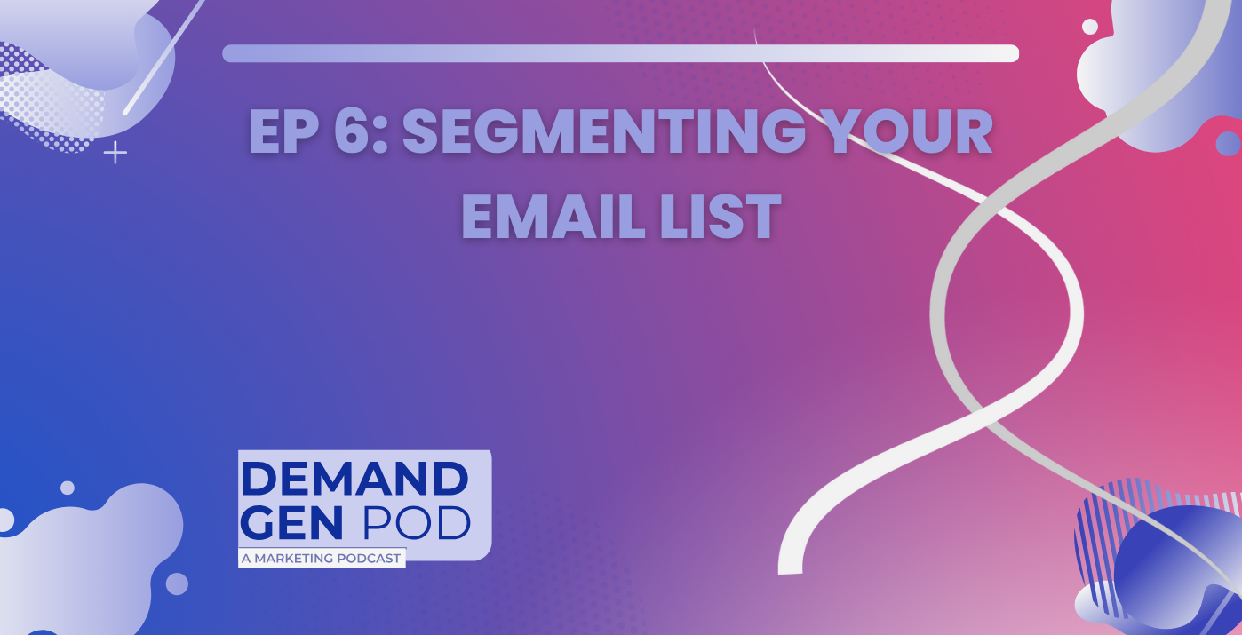 Ep 6 Segmenting Your Email List Nurturelabs