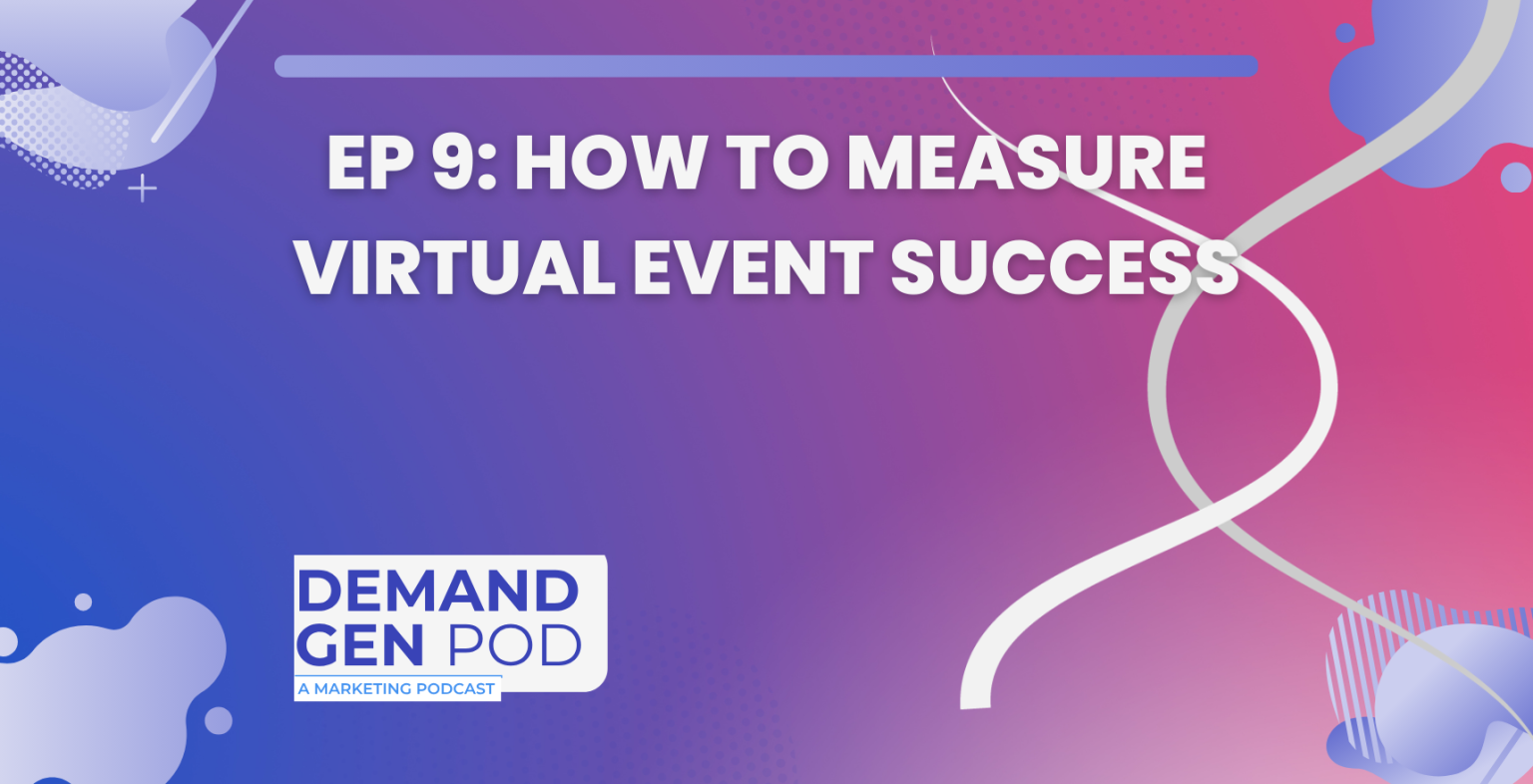 EP 9: How to Measure Virtual Event Success - Nurturelabs