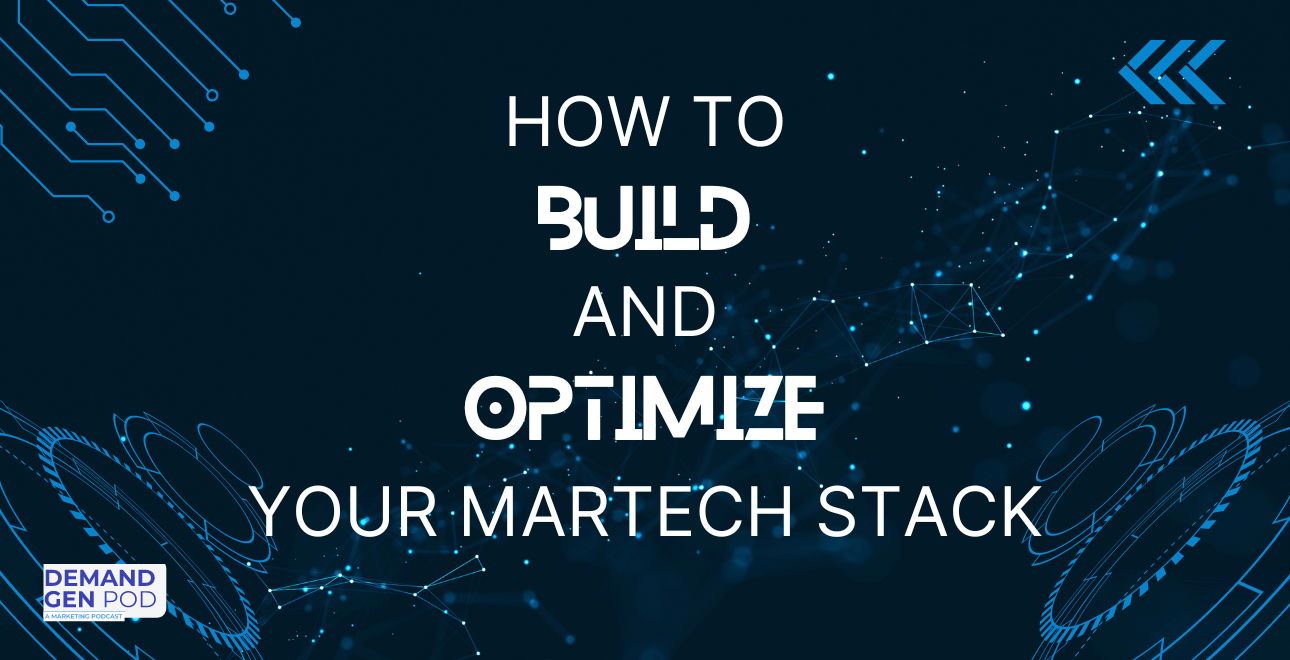 EP 27: How to Build and Optimize Your Martech Stack - Nurturelabs
